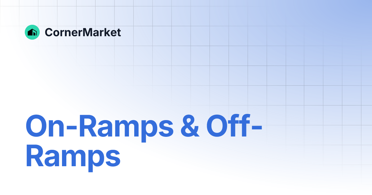 On-Ramps & Off-Ramps | CornerMarket